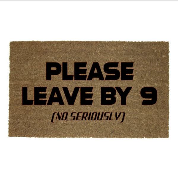 PLEASE LEAVE BY 9 MAT – Kicky Mats